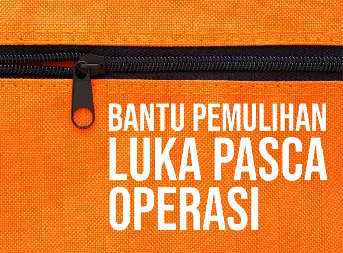 Bantu Pemulihan Luka Pasca Operasi Dengan Ini!